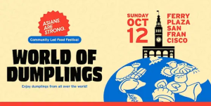 2025 “World of Dumplings” Festival at SF’s Ferry Building – Madrone